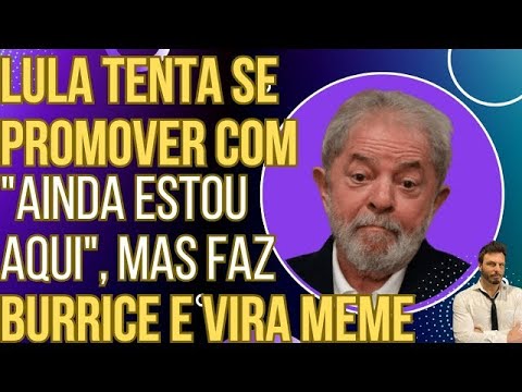 HAHAHA Lula tenta se promover com Ainda Estou Aqui, mas faz a maior ...